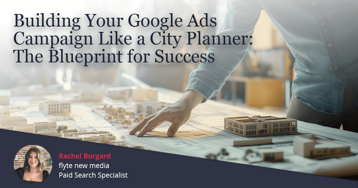 Building Your Google Ads Account Structure Like a City Planner